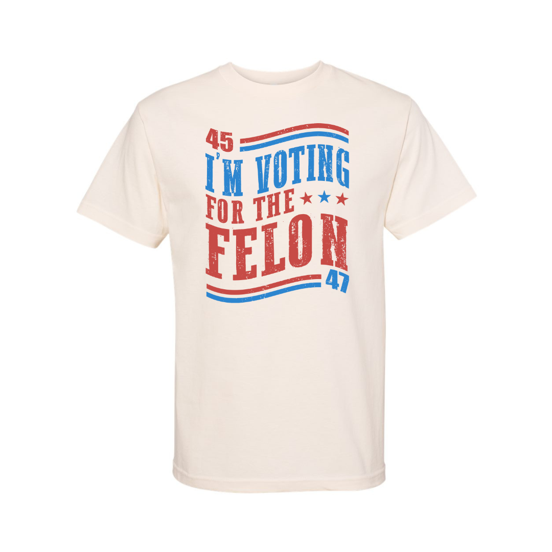 45 Im Voting for the Felon 47 – Happy Threads Apparel